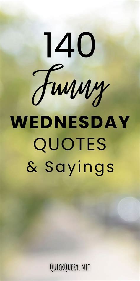 140 Funny Wednesday Quotes And Sayings Quick Query