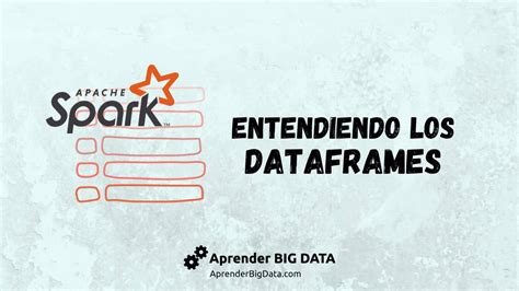 El DataFrame Fundamentos del Análisis de Datos Aprender BIG DATA