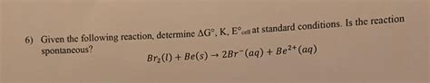 Solved 6 Given The Following Reaction Determine