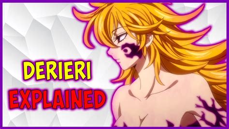 The Seven Deadly Sins Derieri Explained Nanatsu No Taizai Revival Of The Commandments Youtube