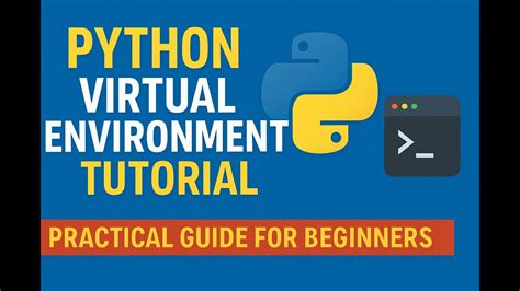 Python Virtual Environment Tutorial Practical Guide Youtube