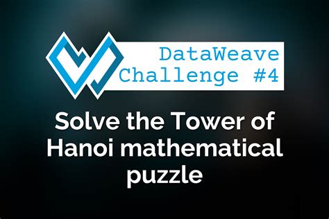 dataweave programming challenge 4 solve the tower of hanoi