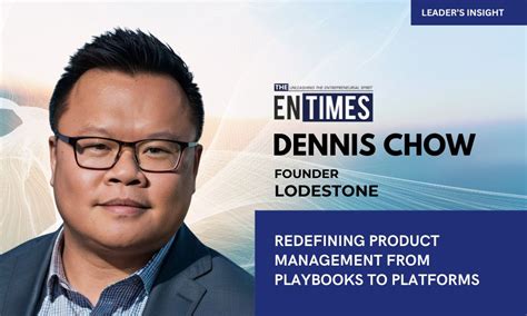 Dennis Chow Redefining Product Management From Playbooks To Platforms