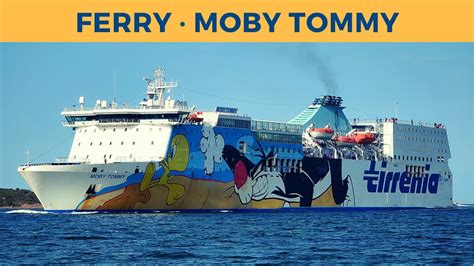 Arrival Of Ferry Moby Tommy Olbia Tirrenia Youtube