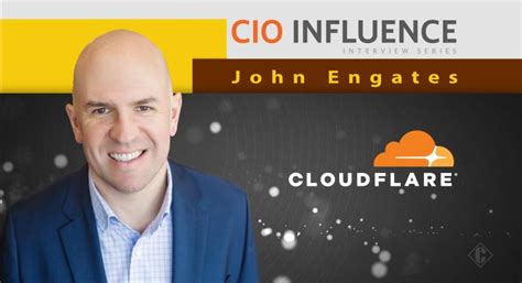 Cio Influence Interview With John Engates Field Cto At Cloudflare Jagjit Singh