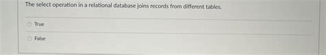 Solved The Select Operation In A Relational Database Joins