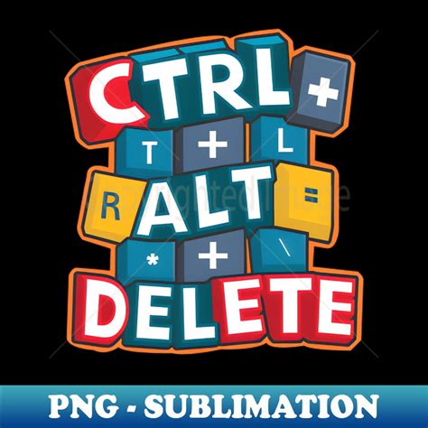 Ctrl Alt Delete Keyboard Shortcut Premium Sublimation Digi Inspire Uplift