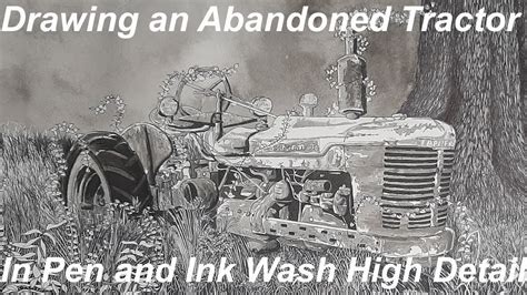 Drawing An Old Tractor In Pen And Ink Wash Youtube