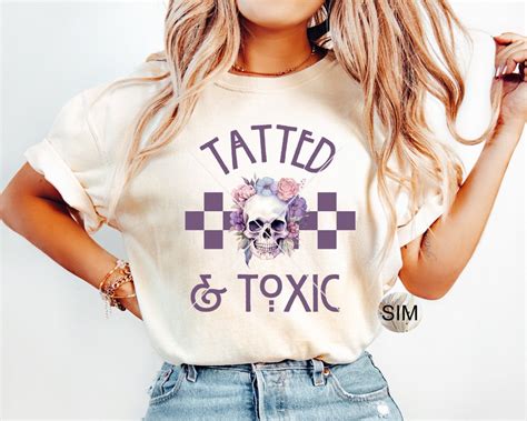 Tatted And Toxic Png Tatted Tee Png Tatted And Toxic Sublimation
