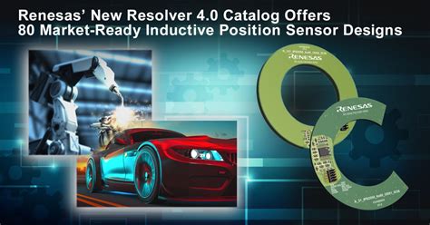 Renesas New Resolver 4 0 Catalog Offers 80 Market Ready Inductive Position Sensor Designs Renesas