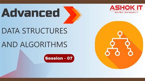 Advanced Data Structures And Algorithms 0800 Am Ist By Mr Karthik Session 07 Ashok It