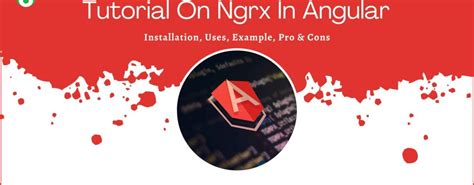 What Is Ngrx In Angular Installation Use Example Benefits Ds