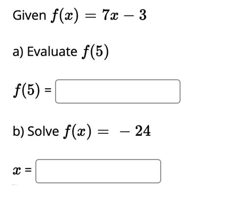 solved given f x 7x 3a ﻿evaluate f 5 f 5 b ﻿solve