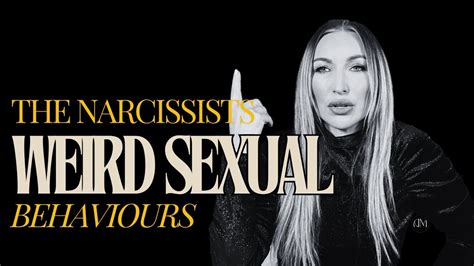The Narcissists WEIRD Sexual Behaviours YouTube