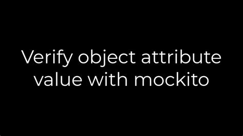 java verify object attribute value with mockito 5solution youtube