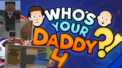 Whos Your Dady 4 Youtube