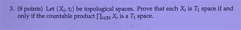 solved 8 ﻿points ﻿let xi τi ﻿be topological spaces