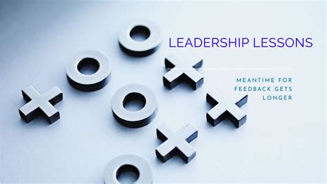 Decoding Meantime For Feedback Gets Longer Lessons From Leadership