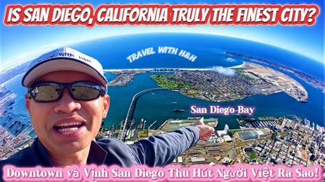 20 San Diego Có Phải Thành Phố Tuyệt Vời Nhất Cho Người Việt Youtube