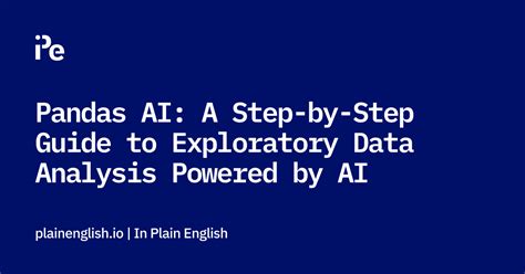 Pandas Ai A Step By Step Guide To Exploratory Data Analysis Powered By Ai