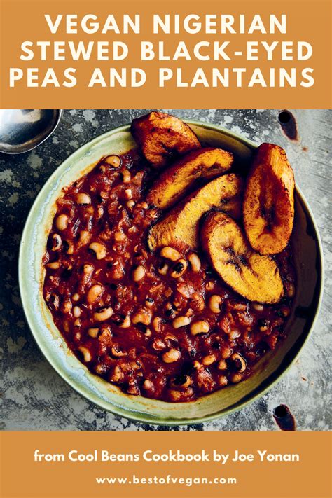 Nigerian Stewed Black Eyed Peas And Plantains From Joe Yonans Cool
