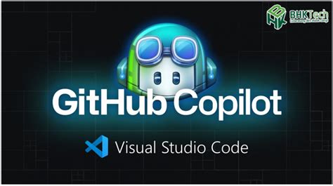 Github Copilot Trong Vs Code Công Cụ Lập Trình Ai Tối Ưu Bhk