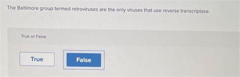 Solved True Or False The Baltimore Group Termed Retrovir