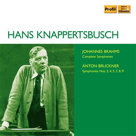 ‎brahms And Bruckner The Symphonies By Hans Knappertsbusch And Vienna