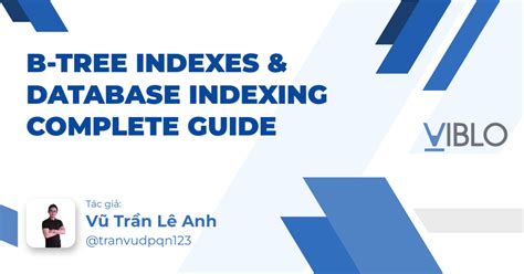 B Tree Indexes And Database Indexing Complete Guide
