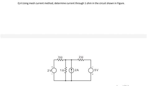 Q Using Mesh Current Method Determine Current Through Ohm In The Ci