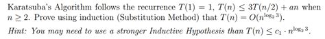 Solved Karatsubas Algorithm Follows The Recurrence T1