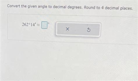 solved convert the given angle to decimal degrees round to