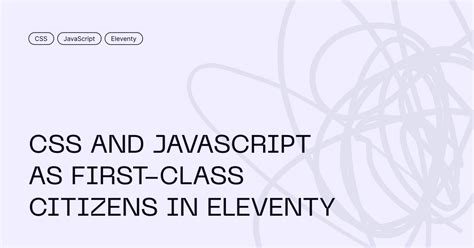 Css And Javascript As First Class Citizens In Eleventy — Vadim Makeev