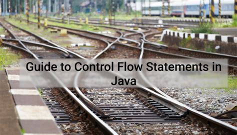 Guide To Control Flow Statements In Java — Soshace Digital Blog