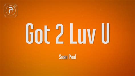Sean Paul Got 2 Luv U Lyrics Feat Alexis Jordan Youtube
