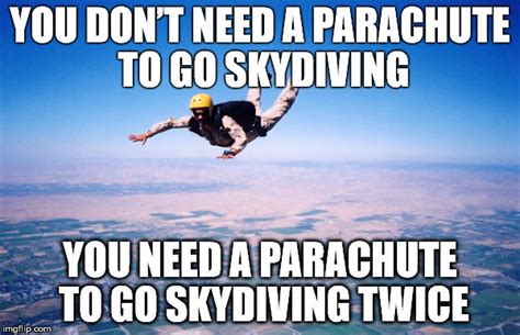 Skydive Memes 7 Fun Things To Do While Skydiving Skydive Carolina