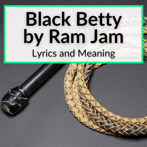 Black Betty Lyrics And Meaning Ram Jam Black Betty Lyrics Meaning