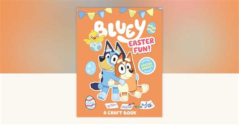 Bluey Easter Fun A Craft Book By Penguin Young Readers Licenses 9780593750834