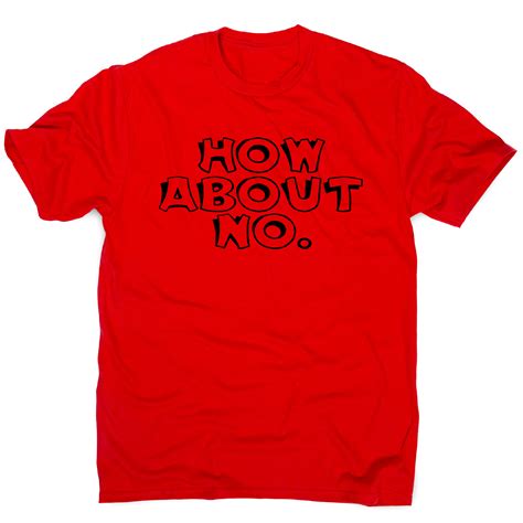 Funny Slogan T Shirts Funny T Shirts For Men How About No Funny