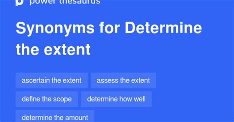 Determine The Extent Synonyms 77 Similar Phrases