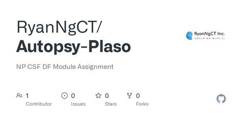 Github Ryanngctautopsy Plaso Np Csf Df Module Assignment