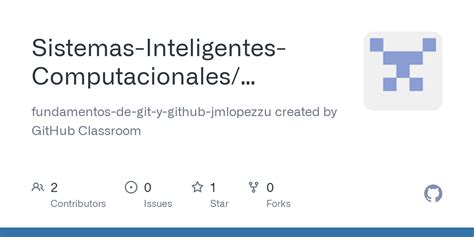 Github Sistemas Inteligentes Computacionalesfundamentos De Git Y Github Jmlopezzu