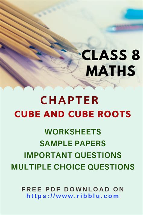 To Prepare Better For CBSE Class Maths Ribblu Brings To You Chapter Cube And Cube Roots