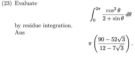 solved evaluate z 2π 0 cos2 θ 2 sin θ dθ by residue