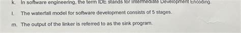 Solved K ﻿in Software Engineering The Term Ide Stands For