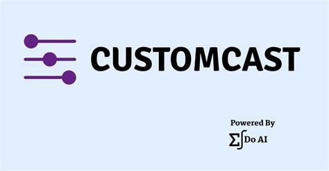 Customcast