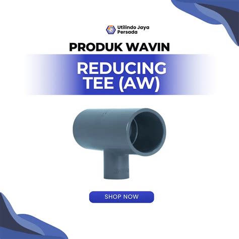 Reducing Tee Tipe Aw Utilindo Perkasa