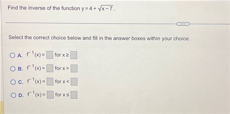 Solved Find The Inverse Of The Function Y 4 X 72 Select The