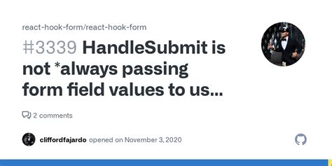 Handlesubmit Is Not Always Passing Form Field Values To User Defined Submit Method Instead It