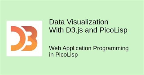 Data Visualization With D3js And Picolisp Rlisp
